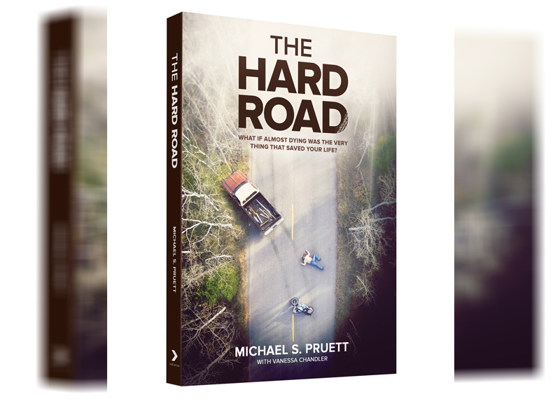 5 Reasons Almost Dying Saved My Life by Michael Pruett | The Hard Road ...